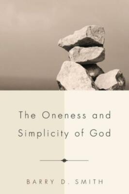 The Oneness And Simplicity Of God 9781625641250| eBay