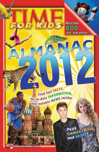 TIME FOR KIDS ALMANAC 2012 By Editors Of Time For Kids Magazine ...