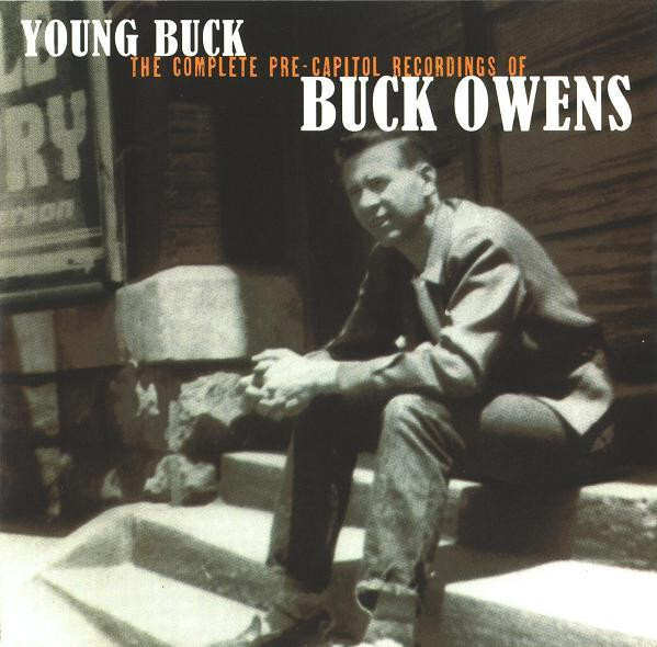 Young Buck The Complete Pre-Capitol Recordings Of Buck CD Buck Owens ...