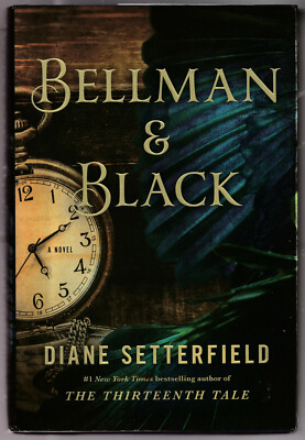 BELLMAN & BLACK by Diane Setterfield (Hardcover 2013) NEW 9781476711959 ...