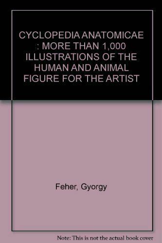 Cyclopedia Anatomicae More Than 1500 Illustrations of The Human and ...