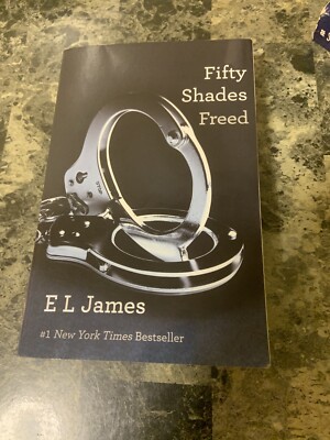 Fifty Shades of Grey Ser.: Fifty Shades Freed : Book Three of the Fifty ...