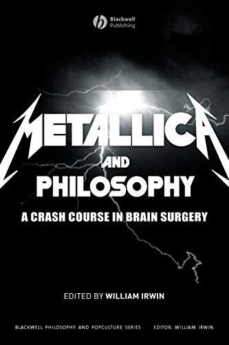 Metallica and Philosophy: A Crash Course in Brain Surgery (The B ...