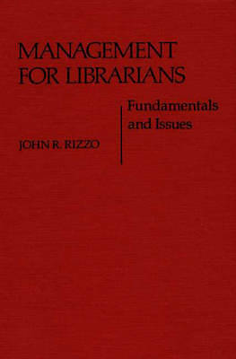 Management for Librarians: Fundamentals and Issues by John Rizzo ...