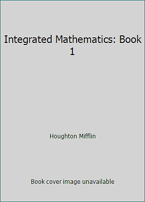 Integrated Mathematics: Book 1 by Houghton Mifflin | eBay