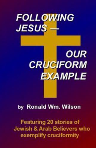 Following Jesus--Our Cruciform Example : Featuring 20 Stories of ...