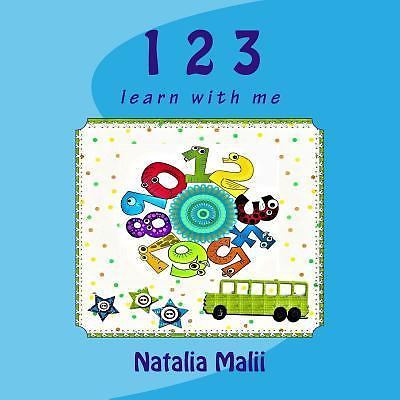 ABC Learn with Me Ser.: 1 2 3 : Learn with Me by Natalia Malii (2017 ...