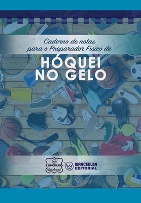Caderno de notas para o Preparador Fsico de Hquei no gelo by Wanceulen ...