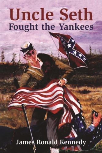 Uncle Seth Fought the Yankees by James Kennedy (2015, Hardcover) for sale online | eBay UK