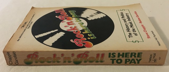 Rock 'n Roll Is Here to Pay : The History and Politics of the Music ...