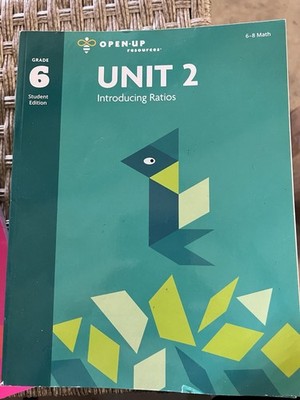 Open Up Resources, Math, Grades 6-8, Unit 2, Introducing Ratios ...