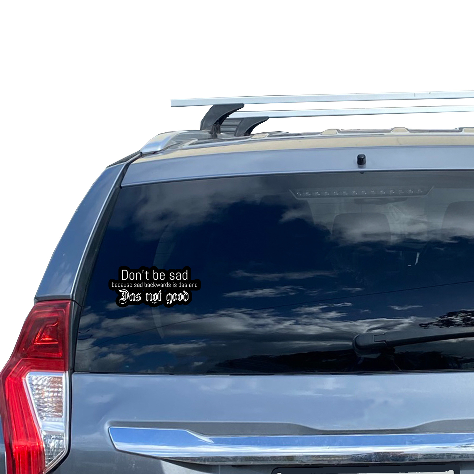 2 x Large Car Stickers - dont be sad das not good Decal Bumper Laptop ...