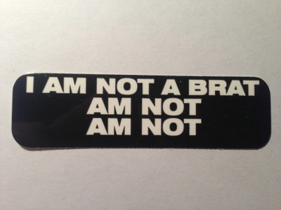 Motorcycle Sticker for Helmets or toolbox #180 I am not a brat | eBay