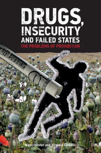 Adelphi Ser.: Drugs, Insecurity and Failed States : The Problems of ...
