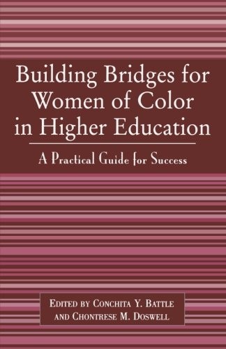 BUILDING BRIDGES FOR WOMEN OF COLOR IN HIGHER EDUCATION: A By Conchita ...