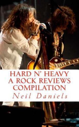 Hard N' Heavy - a Rock Reviews Compilation by Neil Daniels (2016, Trade ...
