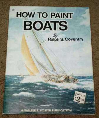 Vintage How to Paint Boats by Ralph S. Coventry Color Illus. Oversize ...
