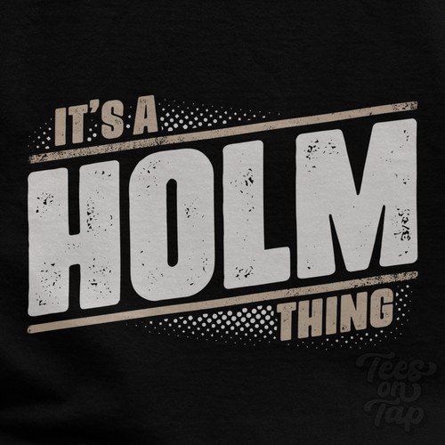 IT'S A HOLM THING T-SHIRT name surname funny family gift idea | eBay ...