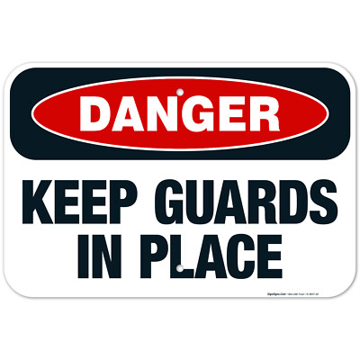 Keep Guards In Place Sign, OSHA Danger Sign, | eBay