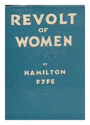 FYFE, HAMILTON (1869-1951) Rivolta Delle Donne 1933 Prima Edizione ...