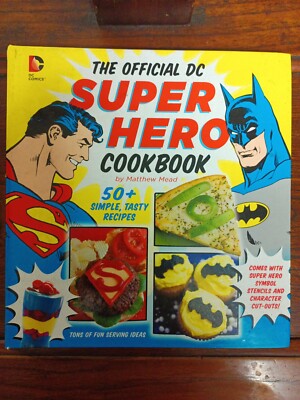DC Super Heroes Ser.: The Official DC Super Hero Cookbook : 60+ Simple ...