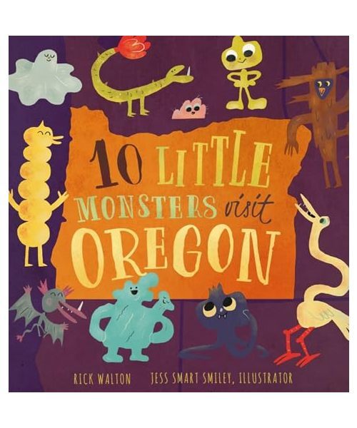 10 Little Monsters Visit Oregon, Second Edition by Rick Walton (2020 ...