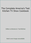 The Complete America's Test Kitchen TV Show Cookbook 9781933615554 | eBay