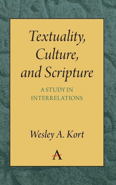 Textuality, Culture and Scripture von Wesley A Kort (2019, Gebundene ...