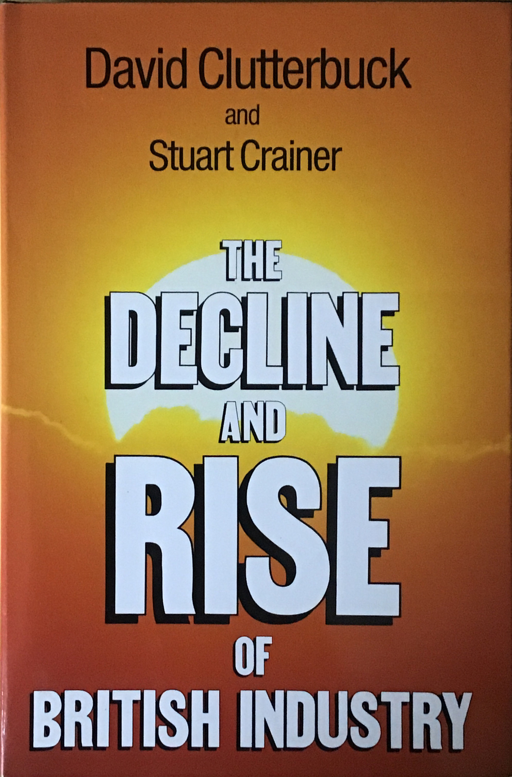 The Decline and Rise of British Industry by Stuart Crainer, David ...