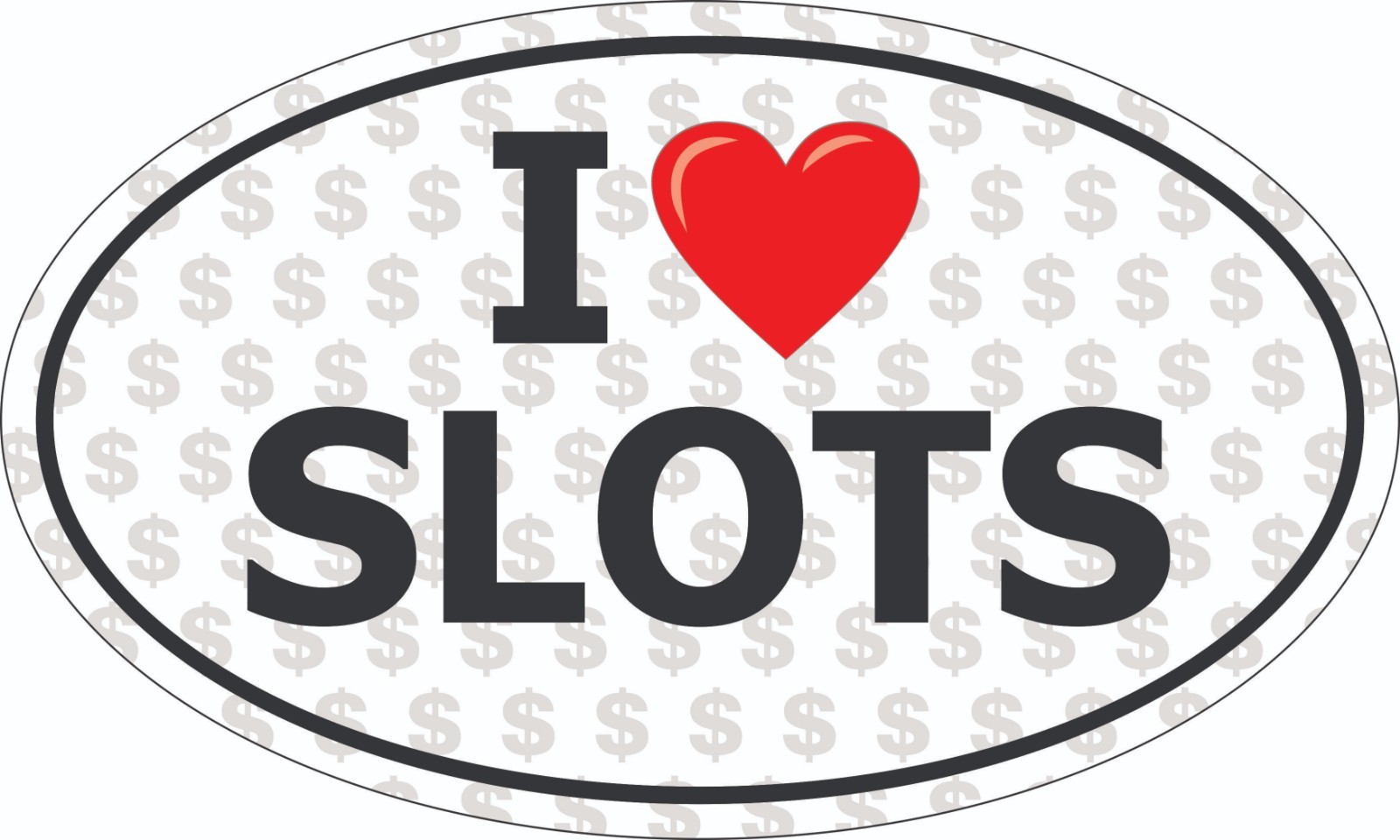I LOVE SLOTS Oval Vinyl Sticker 3"x5" Digital Print With Adhesive ...
