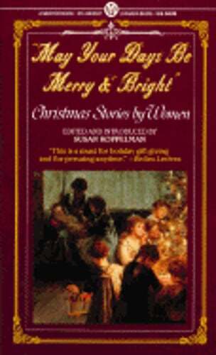 May Your Days be Merry And Bright: Christmas Stories By Women by Susan ...