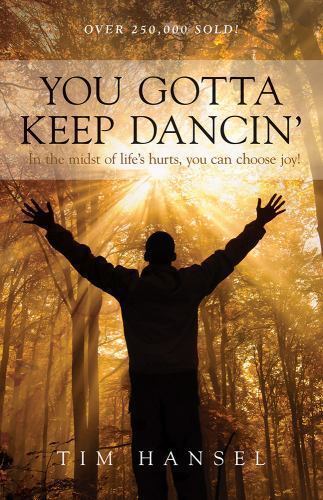 You Gotta Keep Dancin' by Tim Hansel (1998, Trade Paperback) for sale ...