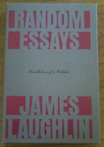 James Laughlin~RANDOM ESSAYS~1ST/DJ~NICE COPY 9780918825865| eBay