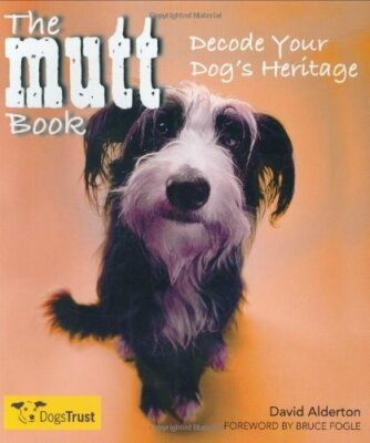 The Mutt Book: Decoding Your Mutt's Heritage: De... by Alderton, David ...