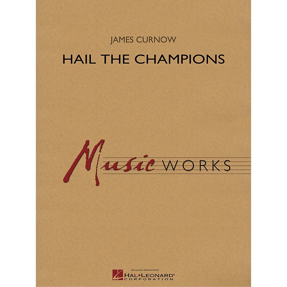 Hal Leonard Hail the Champions Concert Band Level 5 Composed by James ...