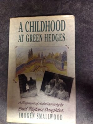 A Childhood at Green Hedges: A Fragment of Auto... by Smallwood, Imogen ...