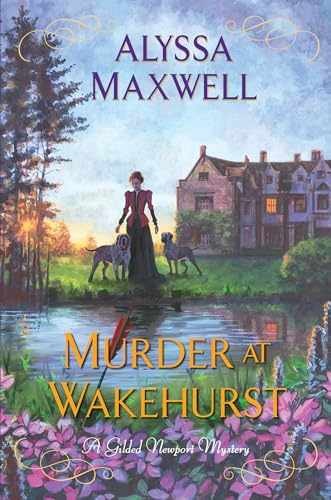 Murder at Wakehurst (A Gilded Newport - Hardcover, by Maxwell Alyssa ...