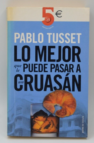 Lo mejor que le puede pasar a un cruasan - Pablo Tusset - livre en ...