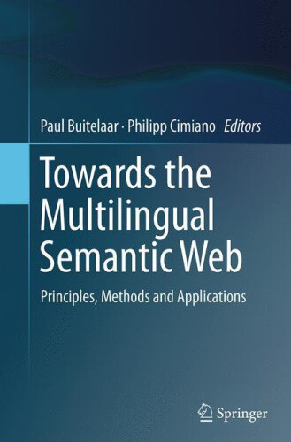 Towards the Multilingual Semantic Web: Principles, Methods and ...