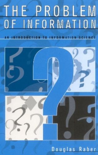 Douglas Raber The Problem of Information (Paperback) 9780810845688 | eBay