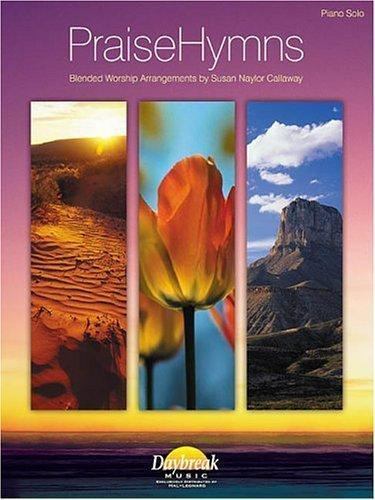 PraiseHymns: Blended Worship Arr- 9780634030123, Susan Naylor Callawa ...