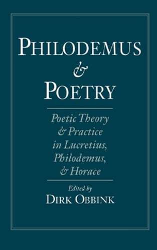 Philodemus and Poetry: Poetic Theory and Practice in Lucretius ...