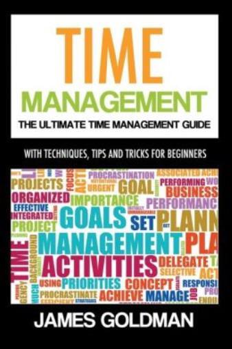 Time Management: The Ultimate Time Management Guide 9781500417925| eBay