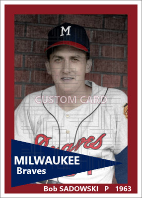 Bob Sadowski - 1963 Milwaukee baseball- 2.5 x 3.5 custom card (blank ...
