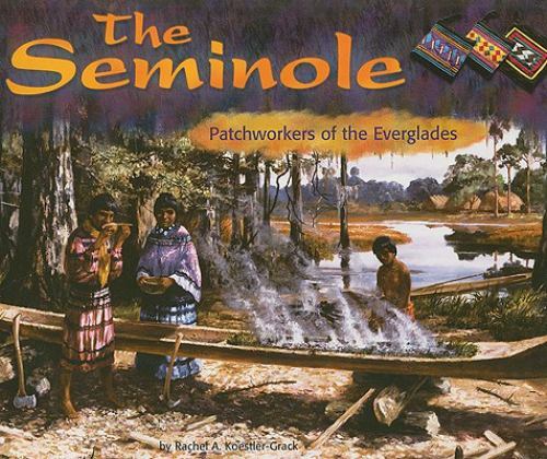 America's First Peoples Ser.: The Seminole : Patchworkers of the ...