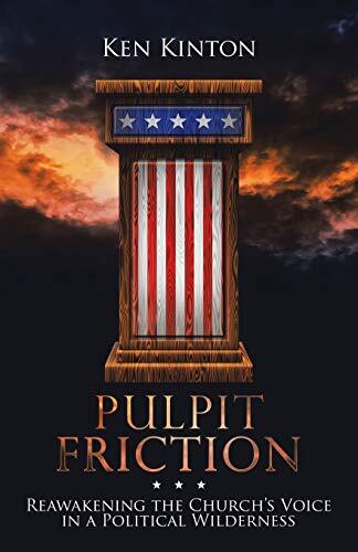 Pulpit Friction: Reawakening the Church's Voice in a Political ...