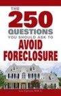 250 Questions You Should Ask to Avoid Foreclosure by Epstein, Lita ...