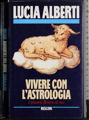 VIVERE CON L'ASTROLOGIA. LUCIA ALBERTI. RUSCONI. 1ED. 9788818120981 | eBay