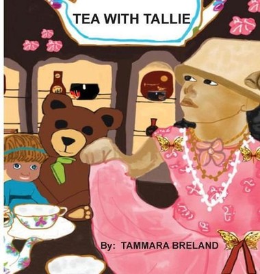 Tea with Tallie by Breland Tammara (English) Hardcover Book ...