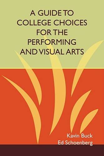 A Guide to College Choices for the Performing and Visual Arts ...